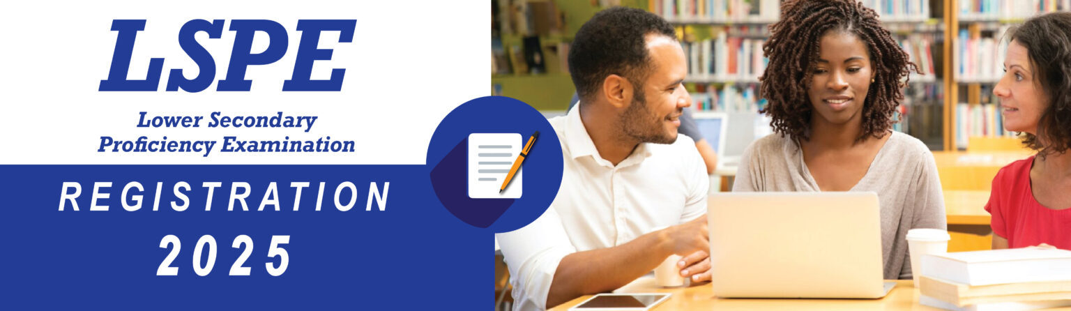 REGISTRATION FOR THE LOWER SECONDARY PROFICIENCY EXAMINATION (LSPE ...