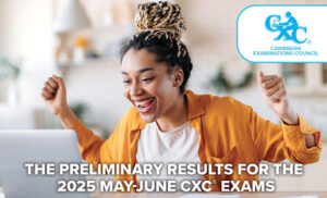 2025 CAPE and CSEC Examination Preliminary Results – Ministry of Education